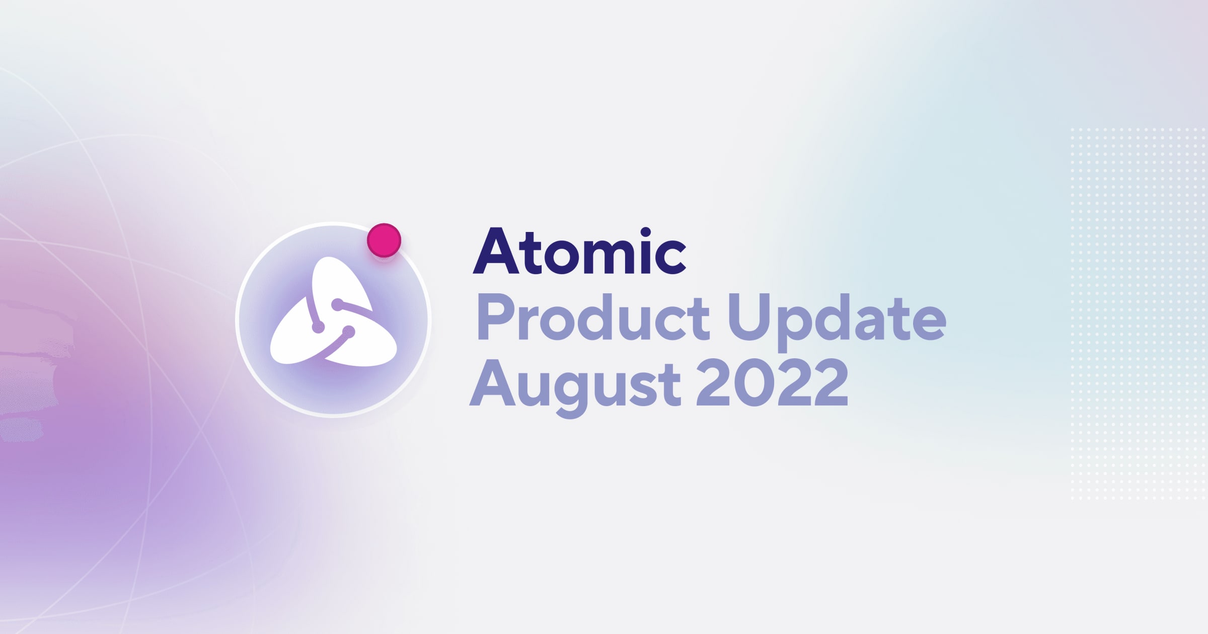 August Product Update
