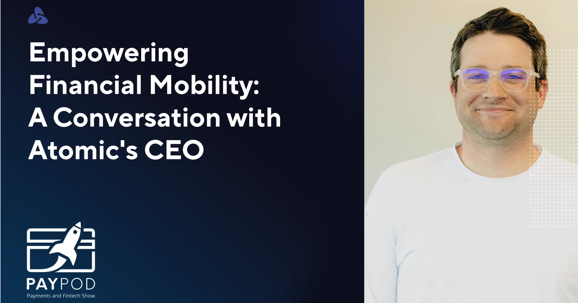 Empowering Financial Mobility: A Conversation with Atomic’s CEO Jordan ...